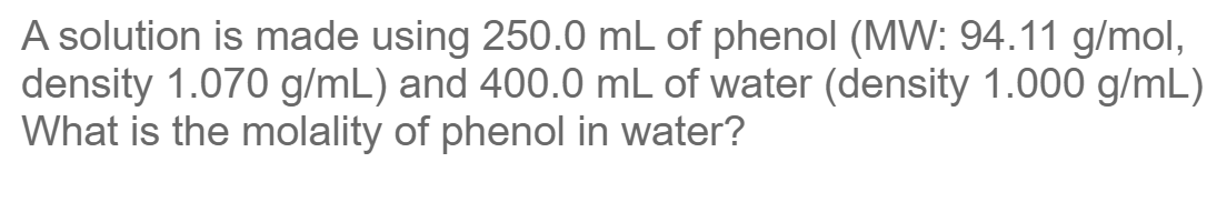 Solved A solution is made using 250.0 mL of phenol (MW:94.11 | Chegg.com