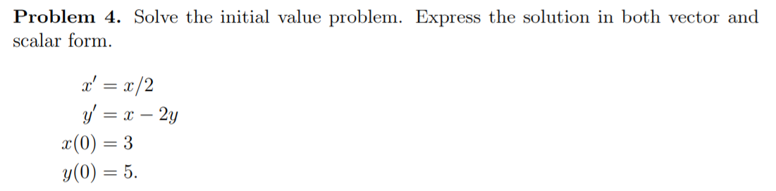 Solved Problem 4. Solve the initial value problem. Express | Chegg.com