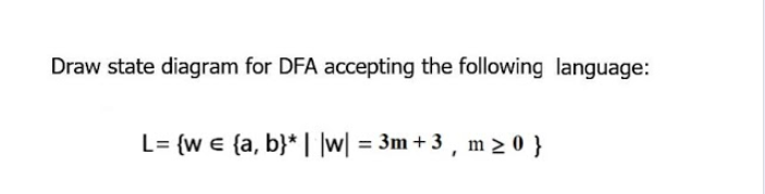Solved Draw state diagram for DFA accepting the following | Chegg.com