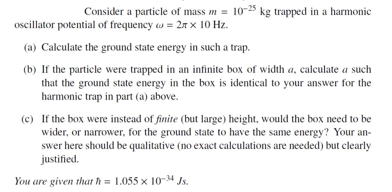 Solved Consider a particle of mass m=10−25 kg trapped in a | Chegg.com