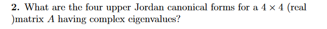 Solved What are the four upper Jordan canonical forms for a | Chegg.com
