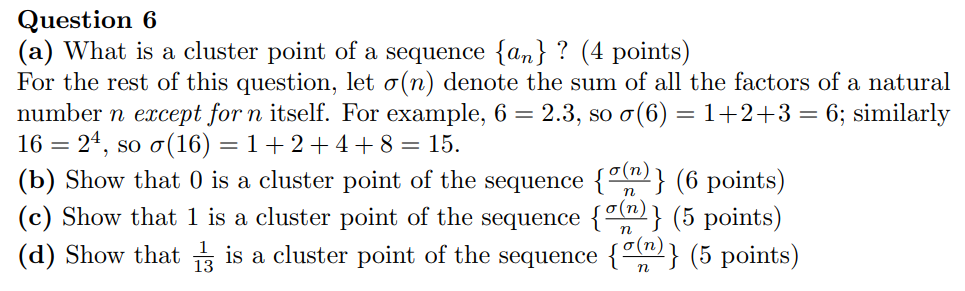 Solved Question 6 (a) What is a cluster point of a sequence | Chegg.com