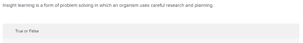 Solved Insight learning is a form of problem solving in | Chegg.com