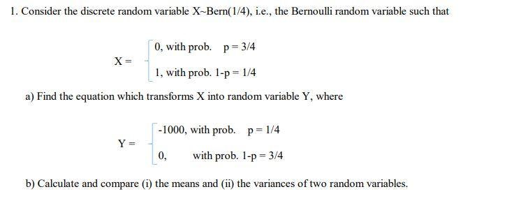 Solved Consider the discrete random variable X∼Bern(1/4), | Chegg.com