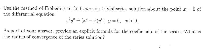 Solved Use the method of Frobenius to find one non-trivial | Chegg.com