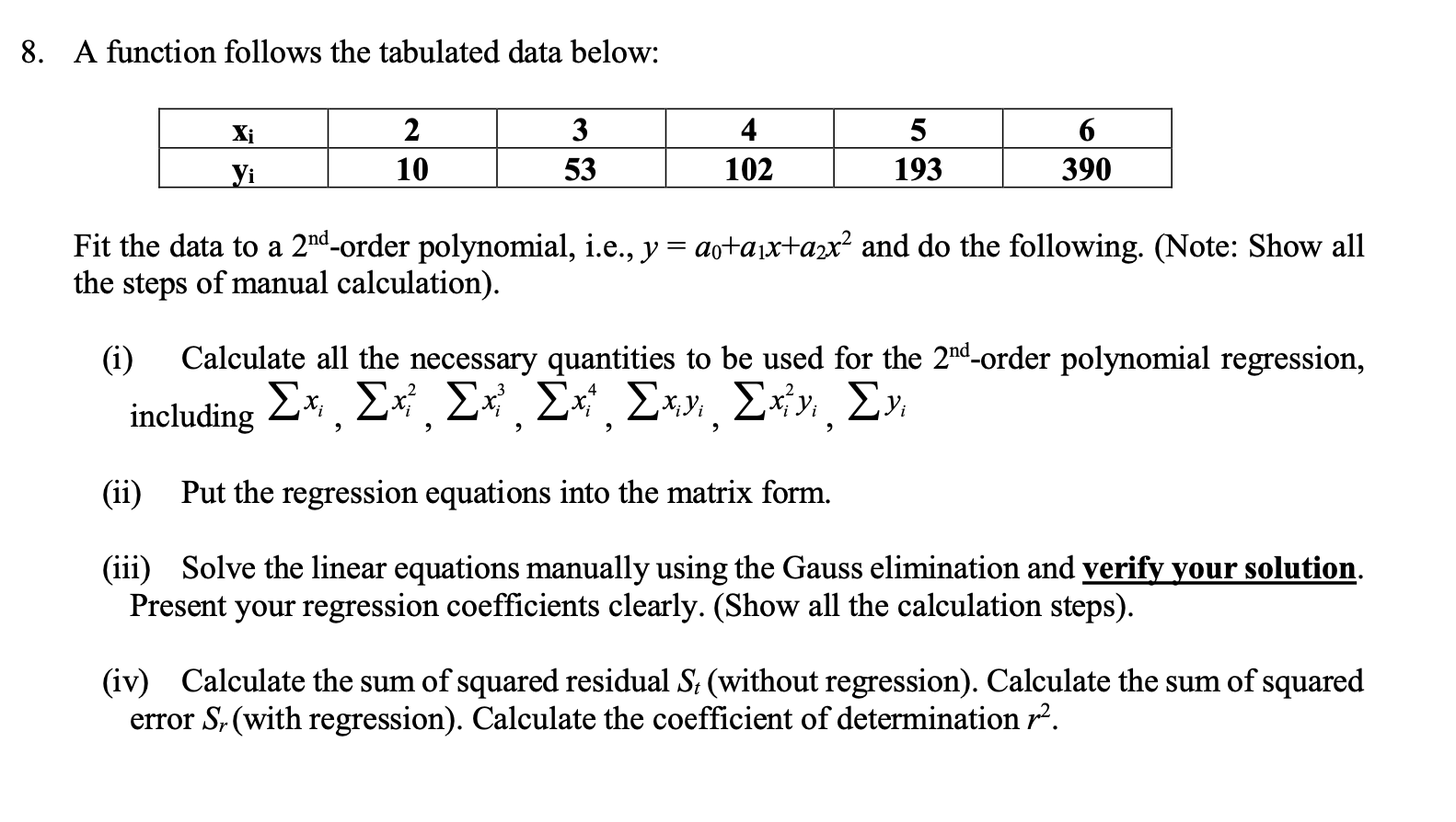 Solved 8. A function follows the tabulated data below: Xi yi | Chegg.com