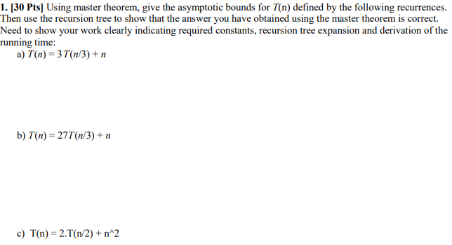 Solved 1. [30 Pts] Using master theorem, give the asymptotic | Chegg.com