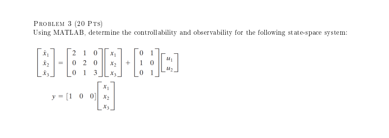 Problem 3 (20 Pts) Using MATLAB, determine the | Chegg.com