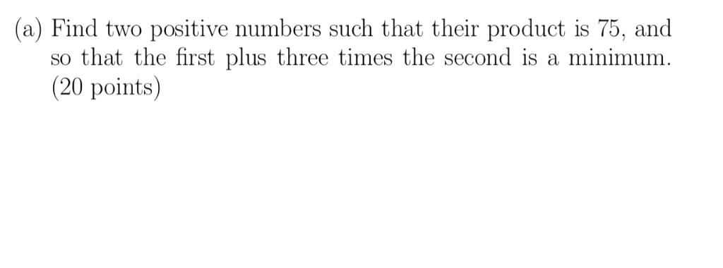 Solved (a) Find two positive numbers such that their product | Chegg.com