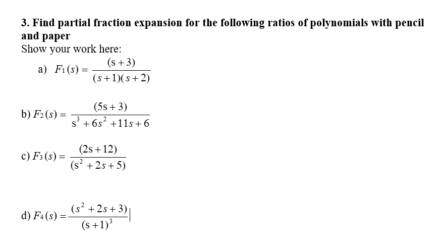 Solved 3. Find partial fraction expansion for the following | Chegg.com