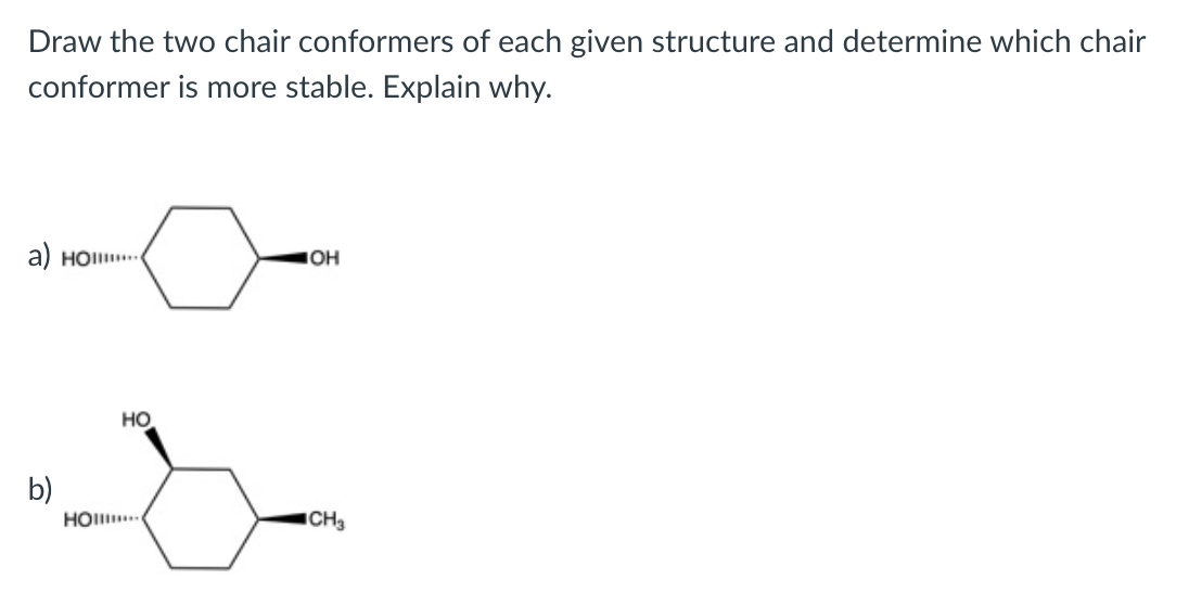 Solved Draw the two chair conformers of each given structure | Chegg.com