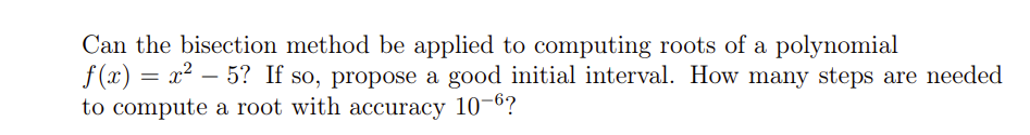 Solved Can The Bisection Method Be Applied To Computing 9803