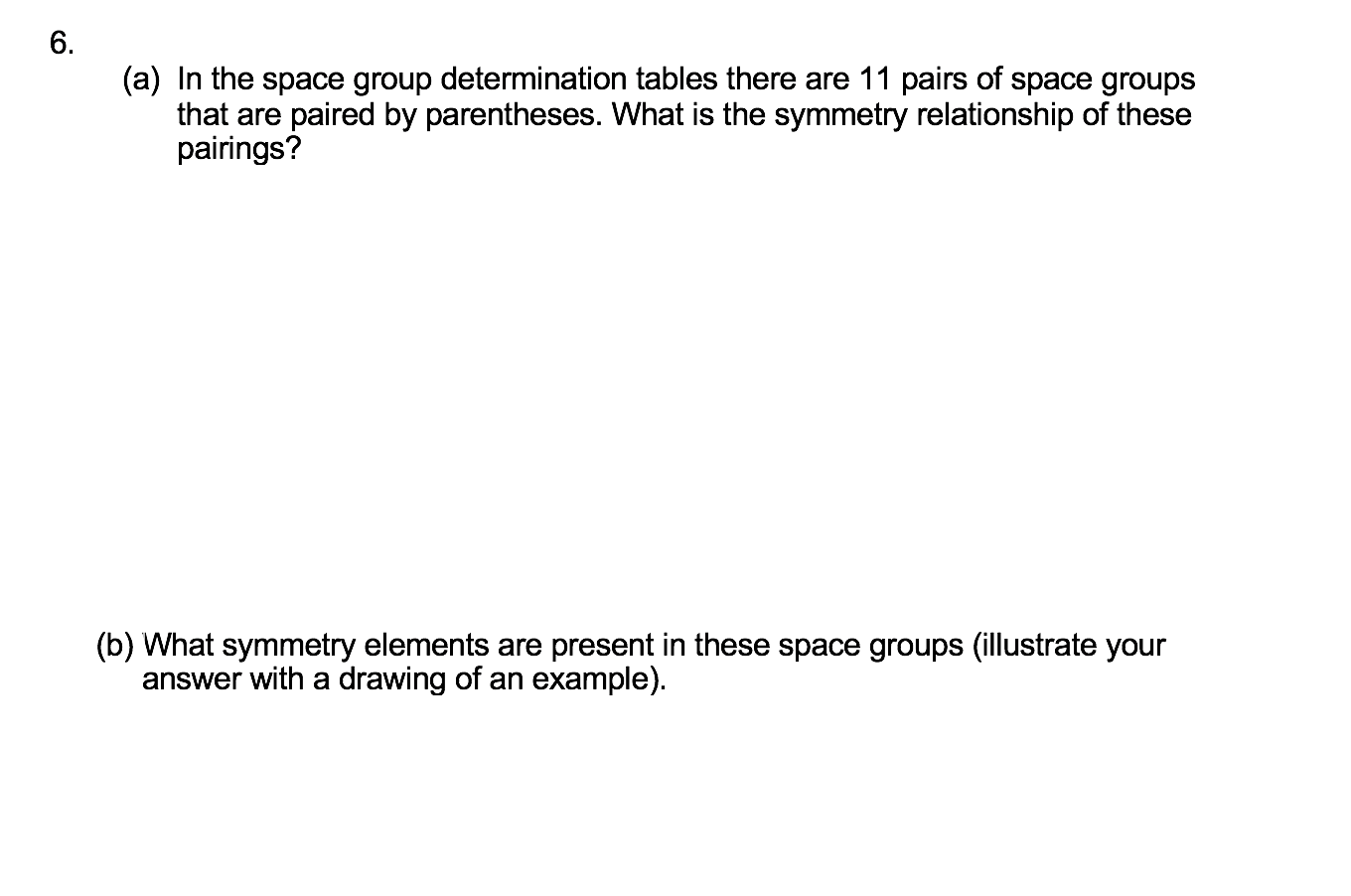 Solved 6. (a) In the space group determination tables there | Chegg.com
