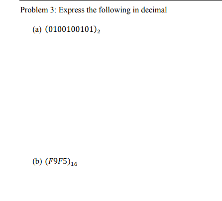 Solved Problem 3: Express the following in decimal (a) | Chegg.com