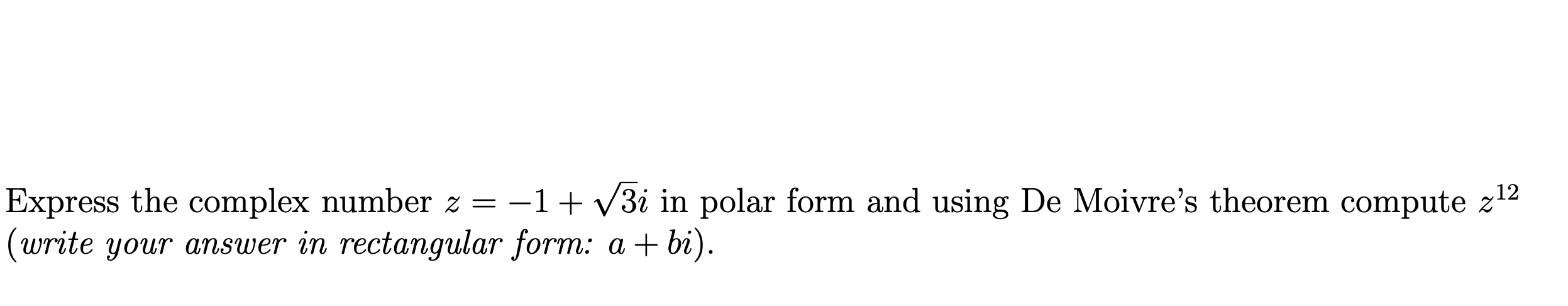 Solved Express the complex number z=−1+3i in polar form and | Chegg.com