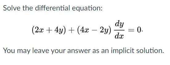 Solved Solve the differential equation: dy (2.c + 4y) + (4x | Chegg.com