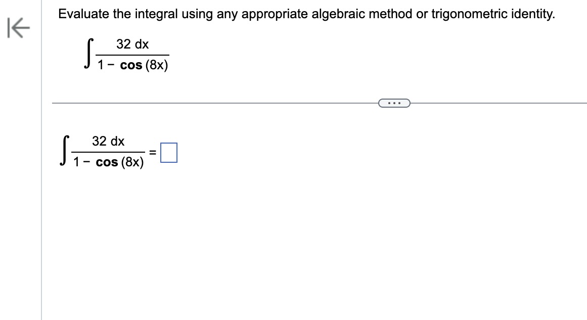 Solved Evaluate the integral using any appropriate algebraic | Chegg.com