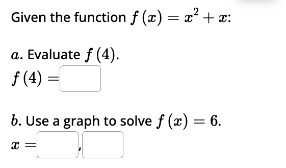 Solved Given the function f(x)=x2+x ﻿:a. ﻿Evaluate | Chegg.com