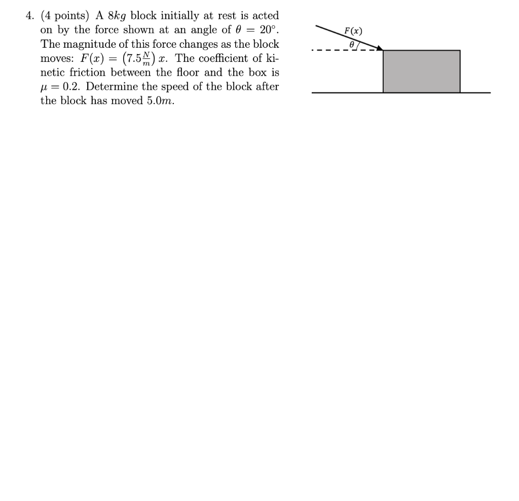 Solved F(x) 4. (4 points) A 8kg block initially at rest is | Chegg.com