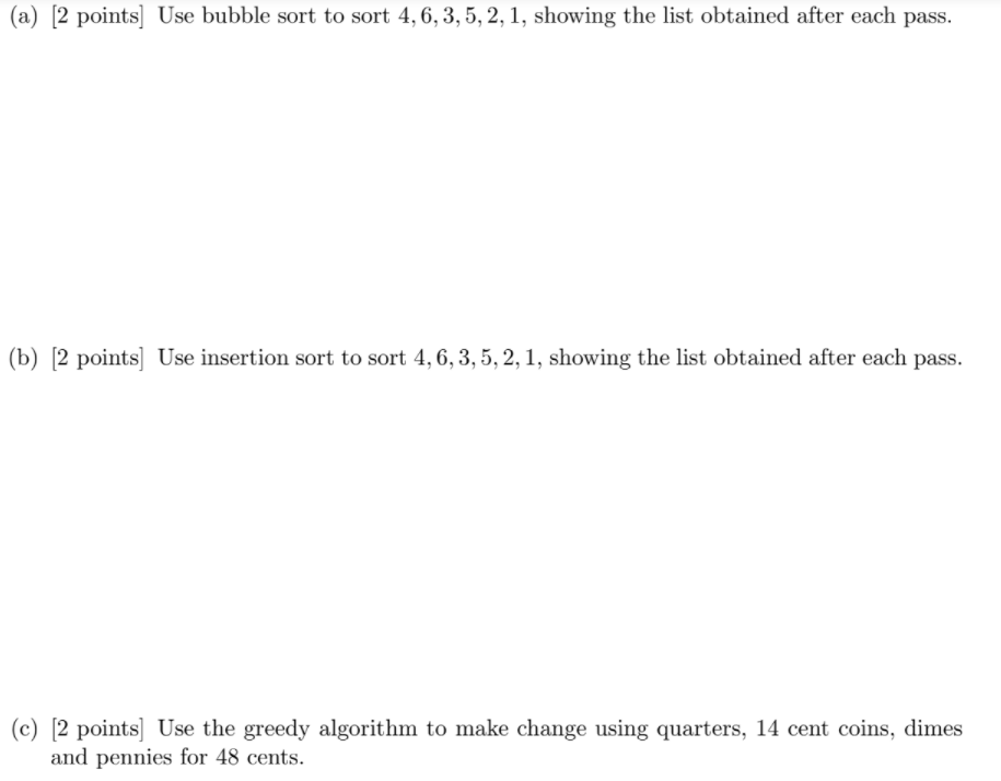 Solved (a) [2 points] Use bubble sort to sort 4,6, 3, 5, 2, | Chegg.com