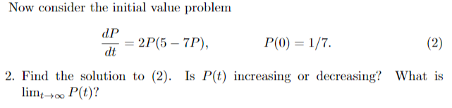 Solved Now consider the initial value problem dP 2P(5 – 7P), | Chegg.com