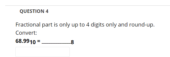 Solved QUESTION 4 Fractional part is only up to 4 digits | Chegg.com
