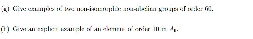Solved (g) Give examples of two non-isomorphic non-abelian | Chegg.com