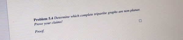 Solved Problem 5.4 Determine which complete tripartite | Chegg.com