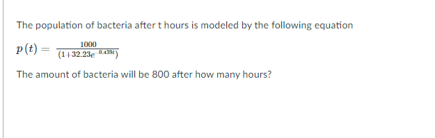 Solved The population of bacteria after thours is modeled by | Chegg.com