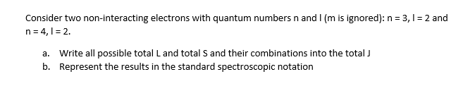 Solved Consider two non-interacting electrons with quantum | Chegg.com