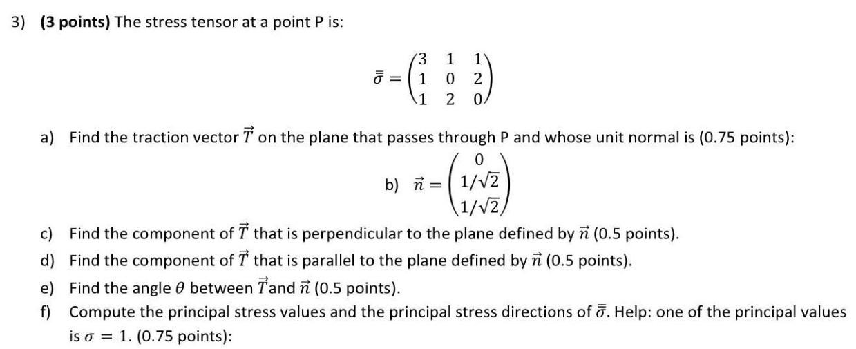 Solved PART A: The stress tensor at a point P is: | Chegg.com