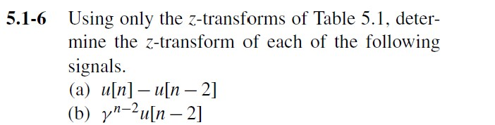 Solved 51 6 Using Only The Z Transforms Of Table 51