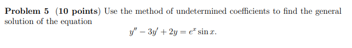 Solved Problem 5 (10 ﻿points) ﻿Use the method of | Chegg.com