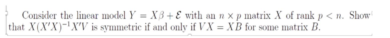 Solved Consider the linear model Y=Xβ+E with an n×p matrix X | Chegg.com