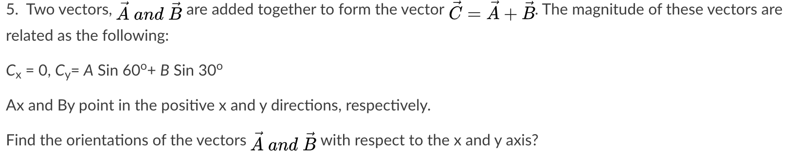 Solved 5. Two vectors, A and B are added together to form | Chegg.com