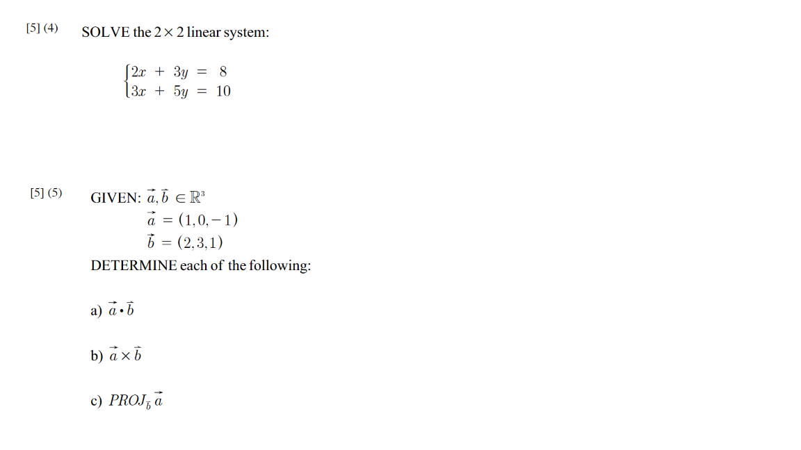 Solved [5] (4) SOLVE the 2×2 linear system: {2x+3y=83x+5y=10 | Chegg.com