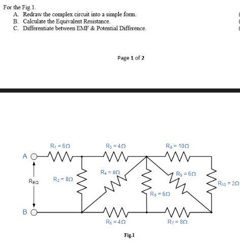 Solved For the Fig.1. A Redraw the complex circuit into a | Chegg.com
