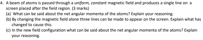 Solved 4. A beam of atoms is passed through a uniform, | Chegg.com