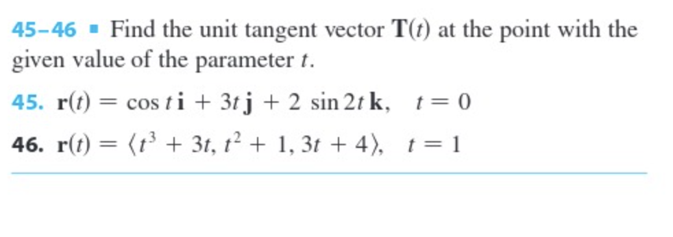 Solved 45-46 = ﻿Find the unit tangent vector T(t) ﻿at the | Chegg.com