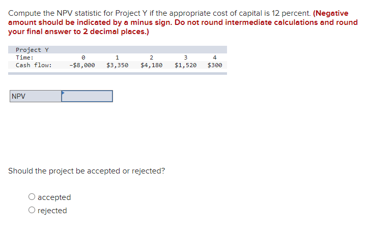 Solved Compute the NPV statistic for Project Y if the | Chegg.com