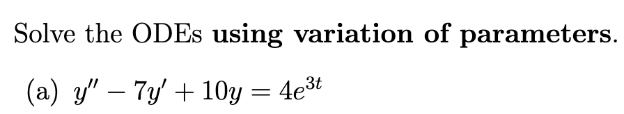 Solved Solve the ODEs using variation of parameters. (a) y'' | Chegg.com