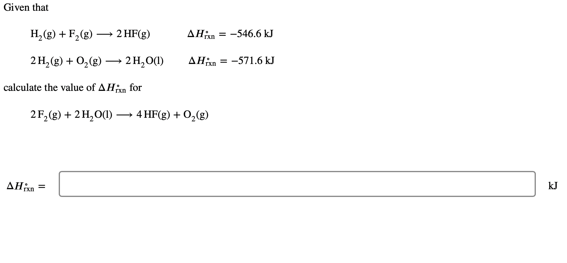 Solved Given that H, (g) +F,(g) — 2 HF(g) F2 ΔΗχη –546.6 kJ | Chegg.com