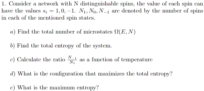 Solved 1. Consider a network with N distinguishable spins, | Chegg.com