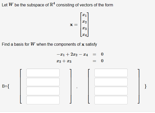 Solved Let W be the subspace of R4 consisting of vectors of | Chegg.com