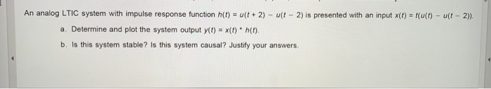 Solved An analog LTIC system with impulse response function | Chegg.com