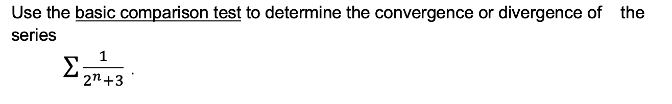 Solved Use the basic comparison test to determine the | Chegg.com