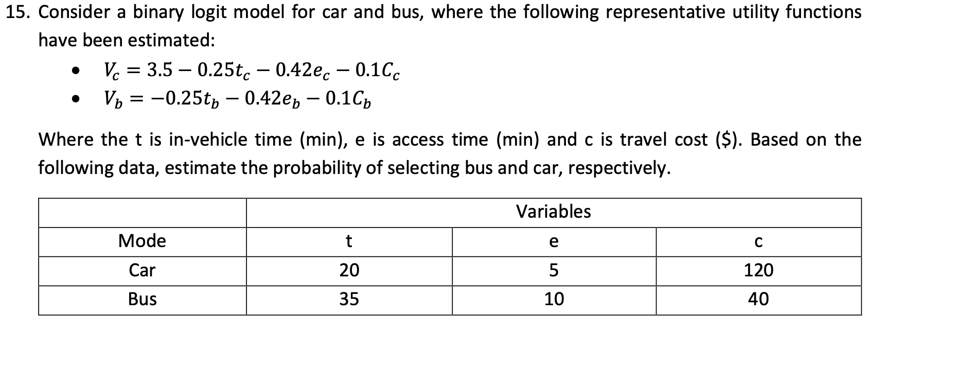 Solved 15. Consider a binary logit model for car and bus, | Chegg.com