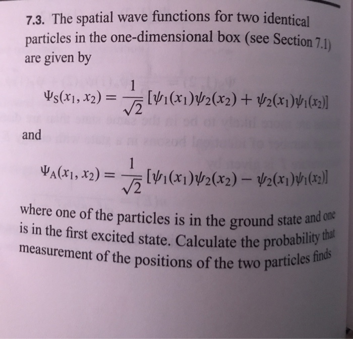 Solved 7 3 The Spatial Wave Functions For Two Identical