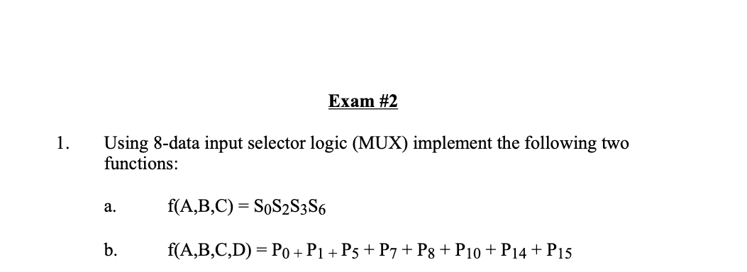 Solved Exam #2 1. Using 8-data input selector logic (MUX) | Chegg.com