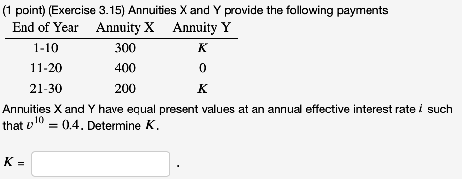 Solved (1 point) (Exercise 3.15) Annuities X and Y provide | Chegg.com